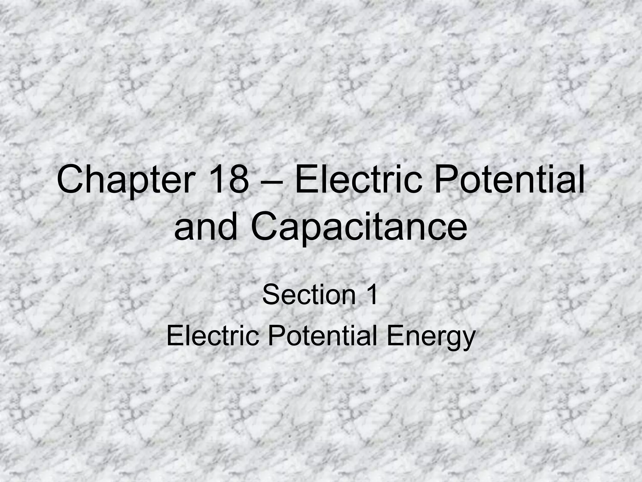 Chapter_18_sec_1__Electric_Potential_and_Capacitance.ppt