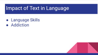 Impact of Text in Language | PPT