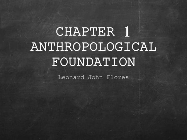Chapter 1 anthropological foundation | PPTX