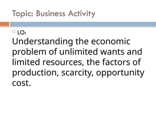 CHAPTER 1 BUSINESS ACTIVITY IGCSE CAMBRIDGE BST PPT | PPTX