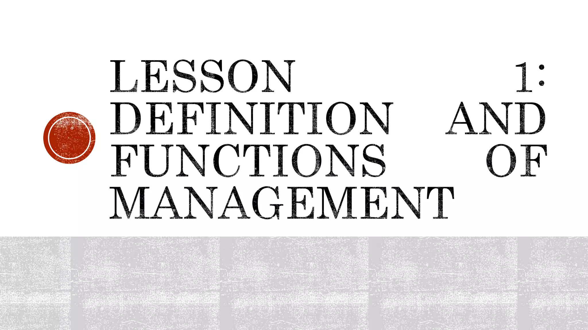 Chapter 1 Definitions and Functions of Management | PPTX