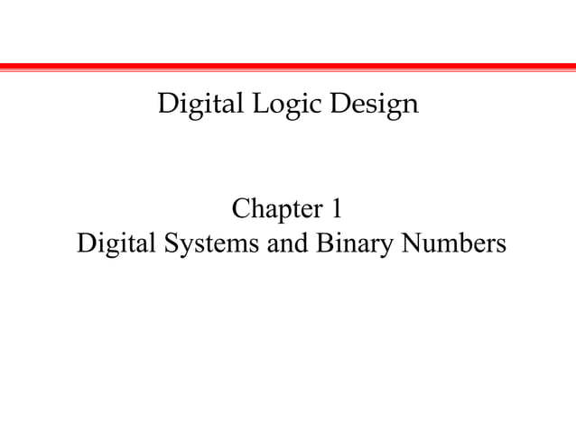 Chapter 1 Digital Systems and Binary Numbers.ppt