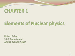 Chapter 1 elements of nuclear physics | PPT