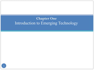 Introduction to emerging technology Chapter 1:Introduction | PPTX