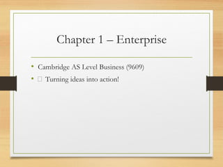 Chapter_1_Enterprise_AS_Level_9609 (1).pptx