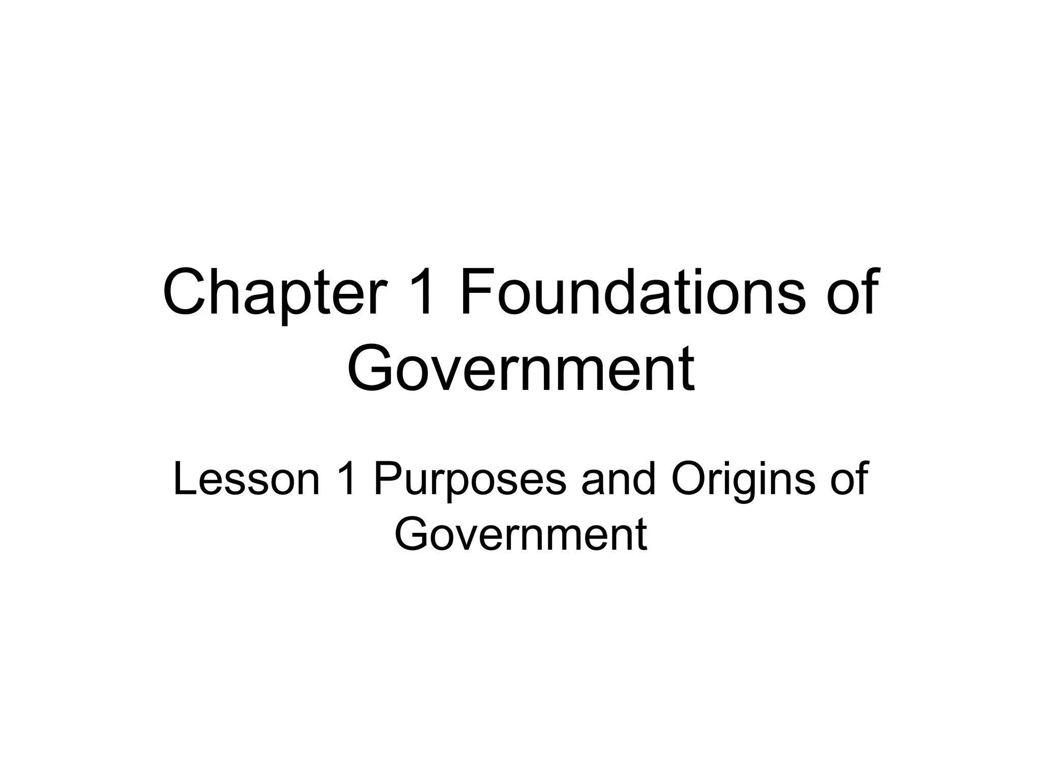 Chapter 1 Lesson 1 Foundations of Government ppt | PPT