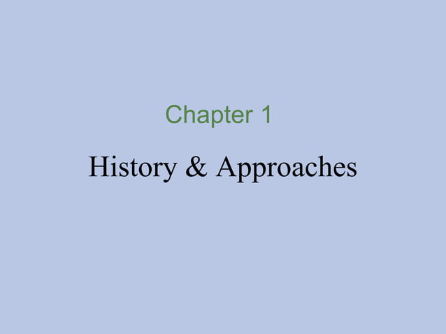Chapter 1 History & Approaches.ppt