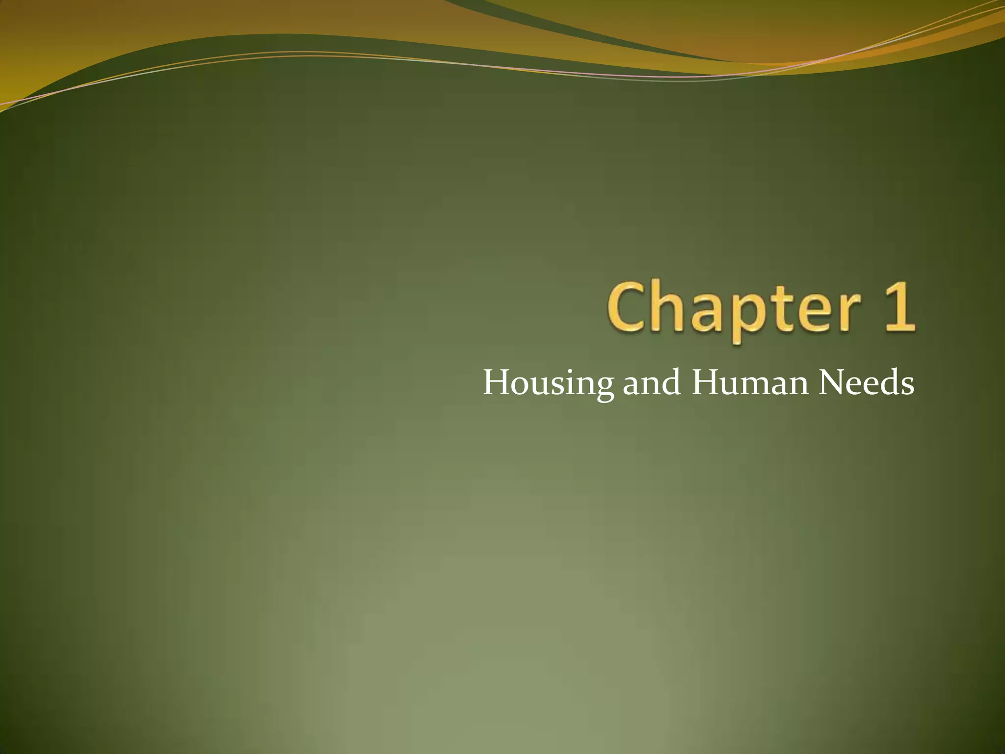 Chapter 1 housing and human needs | PPTX