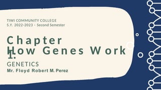CHAPTER 1 HOW DO GENES WORKS AND SCIENCEpptx | PPTX