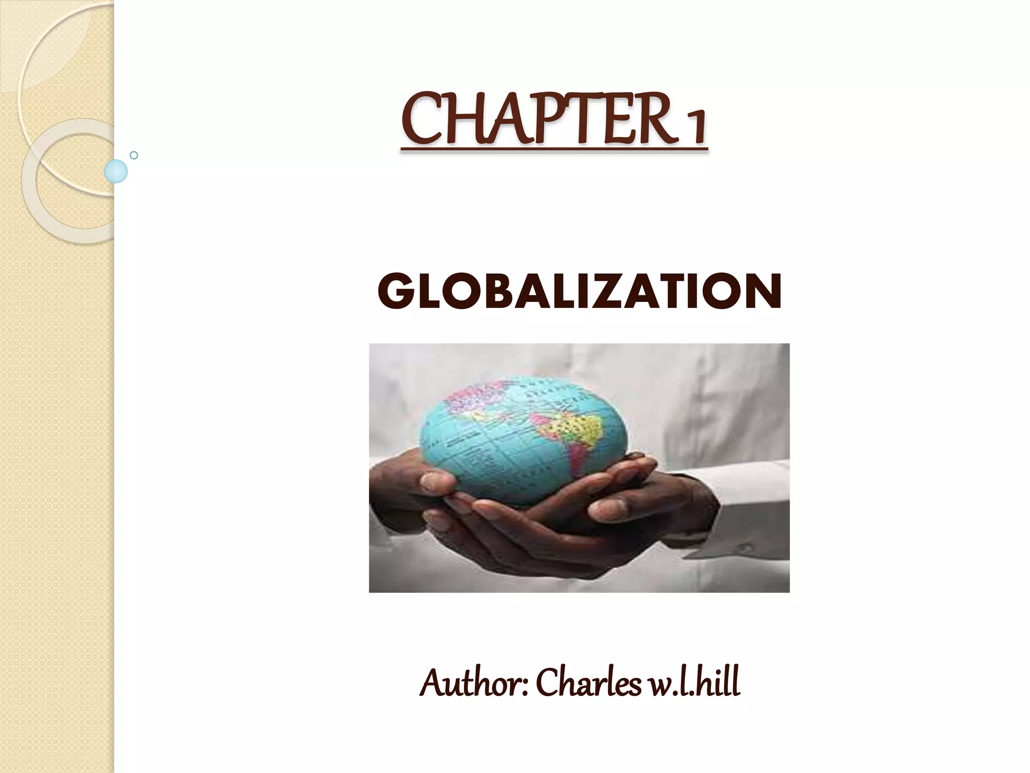 GLOBALIZATION CHAPTER 1 INTERNATIONAL BUSSINES BBA 5TH UOG | PPTX