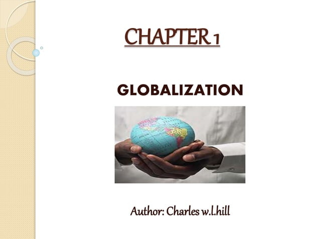 GLOBALIZATION CHAPTER 1 INTERNATIONAL BUSSINES BBA 5TH UOG | PPTX