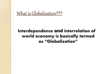 GLOBALIZATION CHAPTER 1 INTERNATIONAL BUSSINES BBA 5TH UOG | PPTX