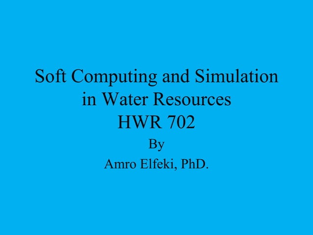 Soft Computing and Simulation in Water Resources: Chapter 1 introduction | PPT