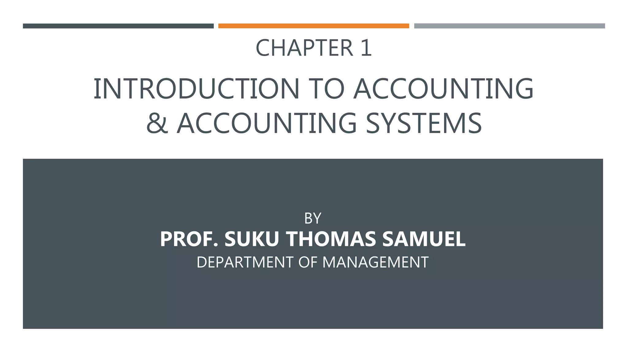 Chapter 1 Introduction to Accounting and Accounting Systems Part - I | PPT