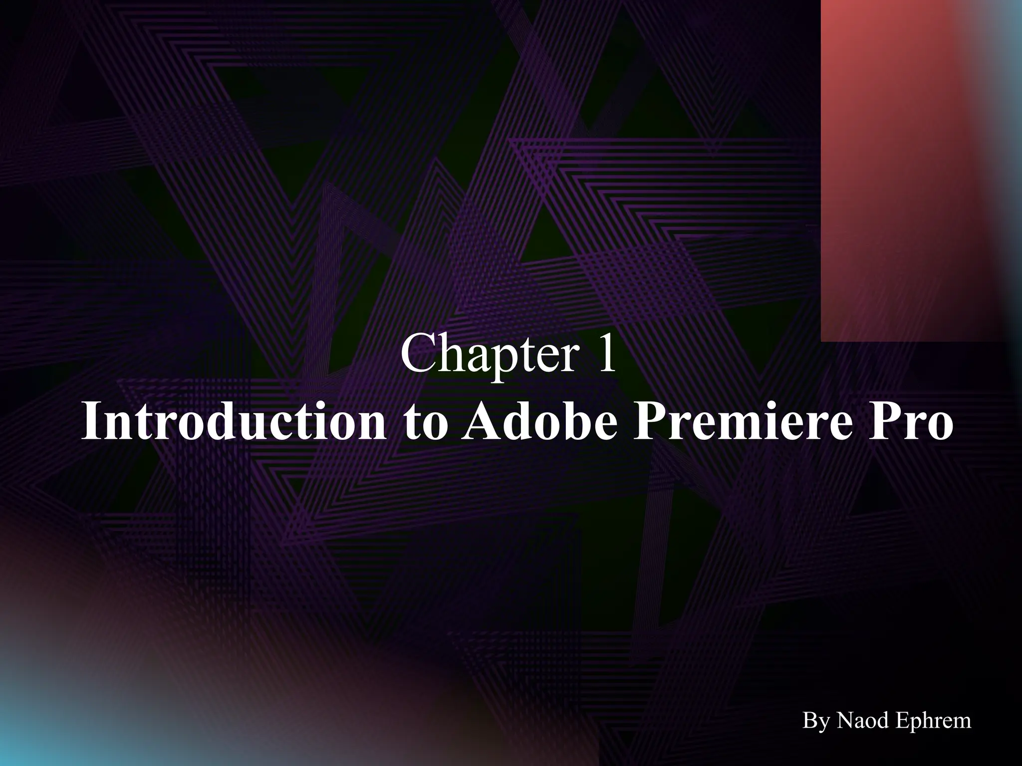 Chapter 1 Introduction to Adobe Premiere Pro.pptx