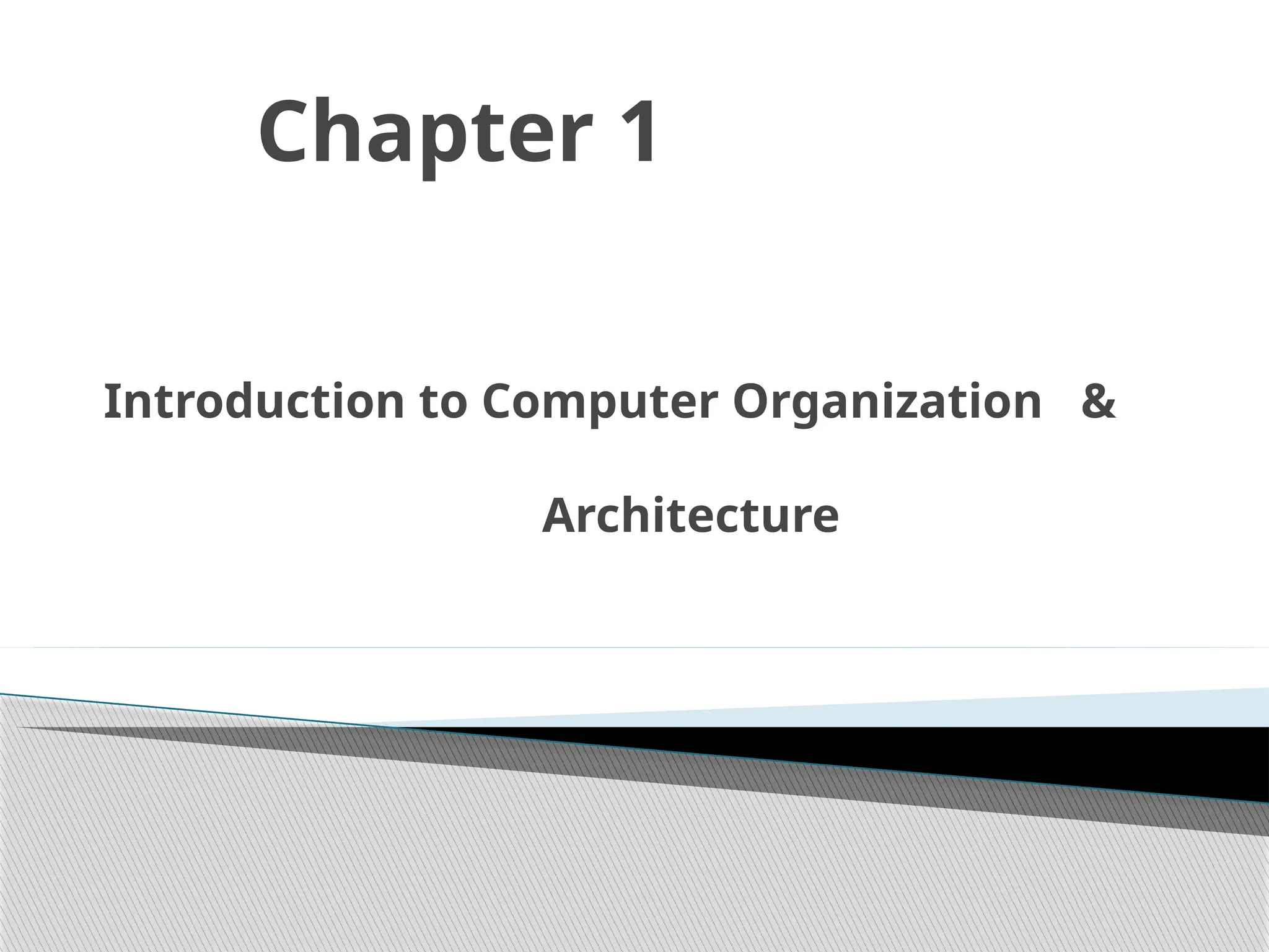 Chapter 1 Introduction to Computer Organization & Architecture.pptx
