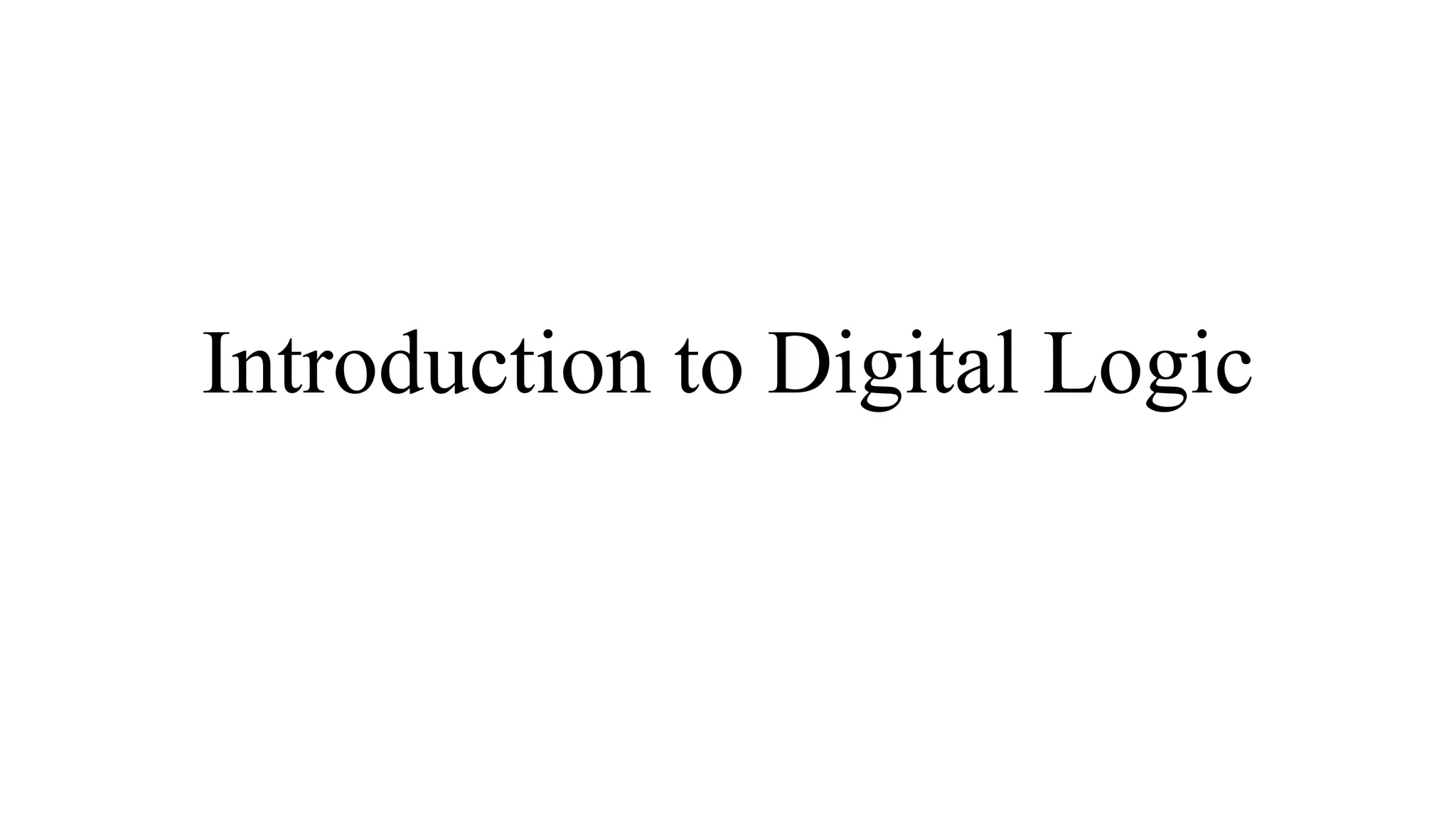 Chapter 1 Introduction to Digital Logic | PPTX