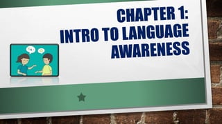 Chapter 1_ Introduction to Language Awareness.pptx