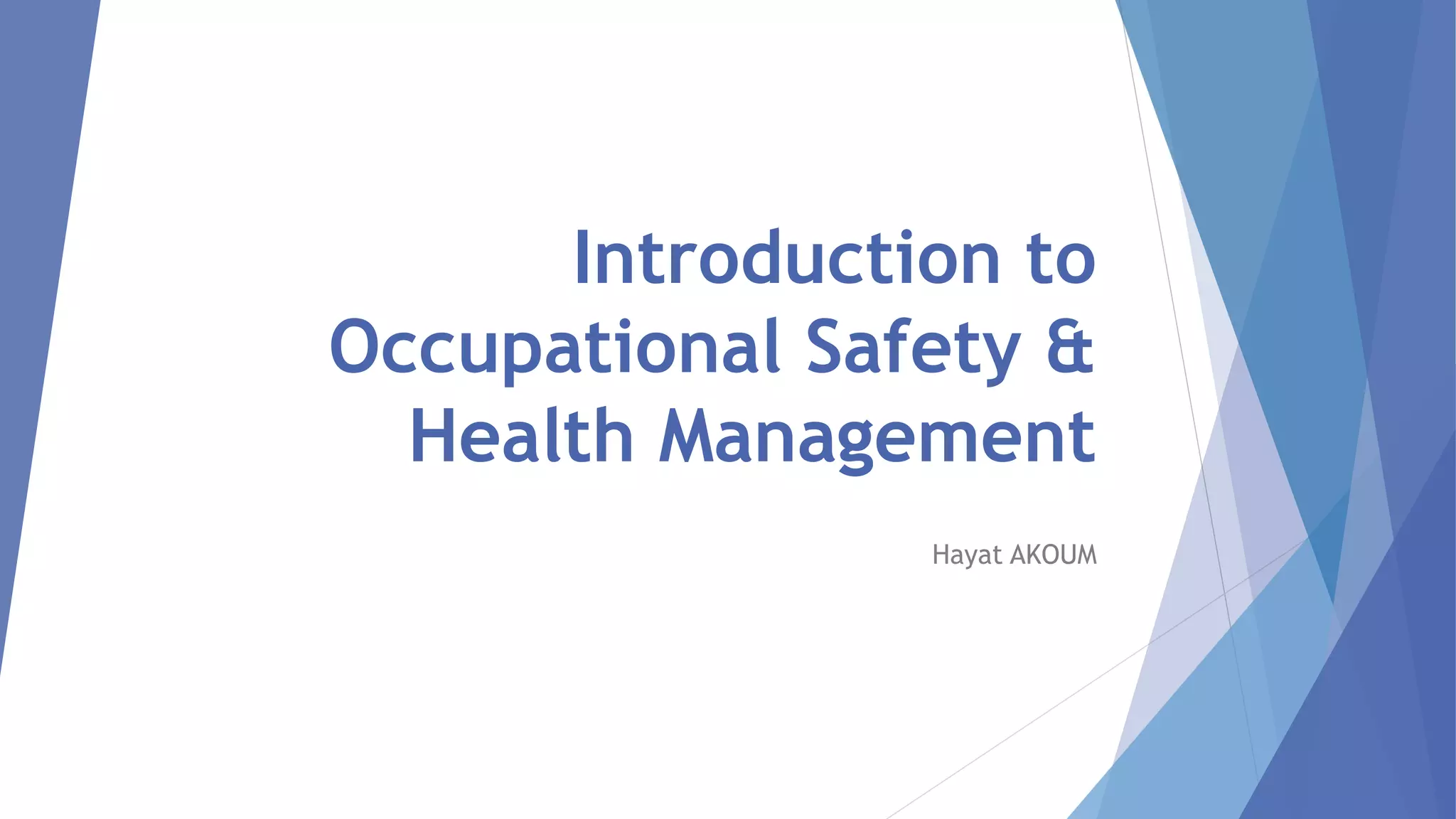 Chapter 1 Introduction to Occupational Safety & Health Management.pptx