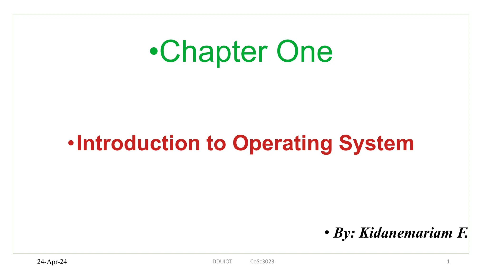 Chapter 1~Introduction to Operating System.pptx