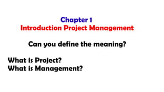 Chapter 1 Introduction to project management.pptx