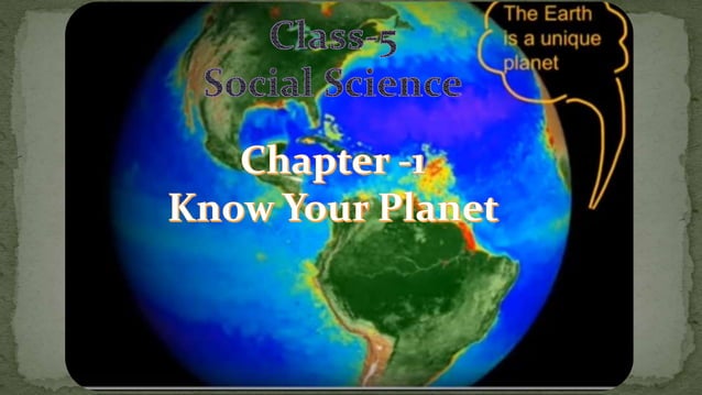 Chapter 1Know your Planet. Explanation about earth | PPTX