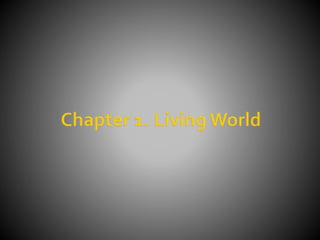 Chapter 1 Living World + Unit 2.13.pptx