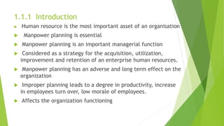 CHAPTER 1 MANPOWER PLANNING.pptx1. To study and explain Process and ...