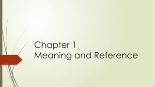 Chapter 1 meaning and reference in Philosophy.pptx