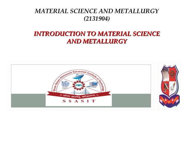 Chapter 1 INTRODUCTION TO MATERIAL SCIENCE AND METALLURGY | PPT | Chemistry | Science