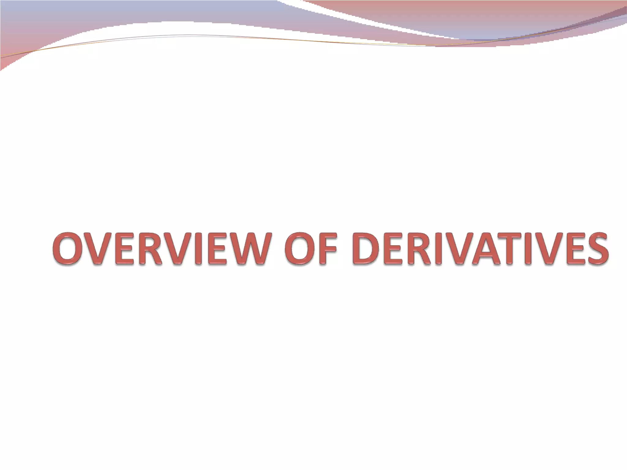 Chapter 1 (overview of derivatives) | PPT