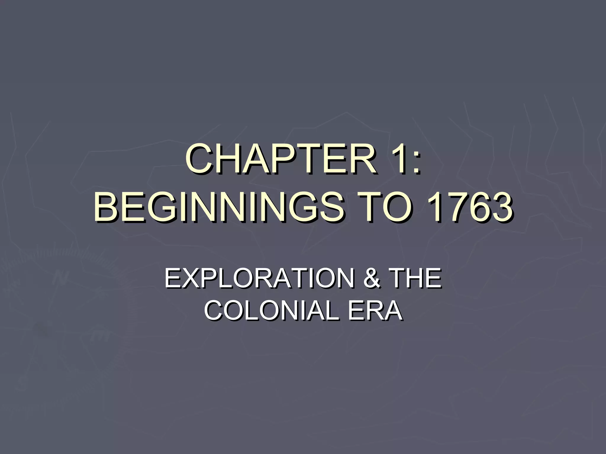 Chapter 1 powerpt - Exploration and colonial era | PPT