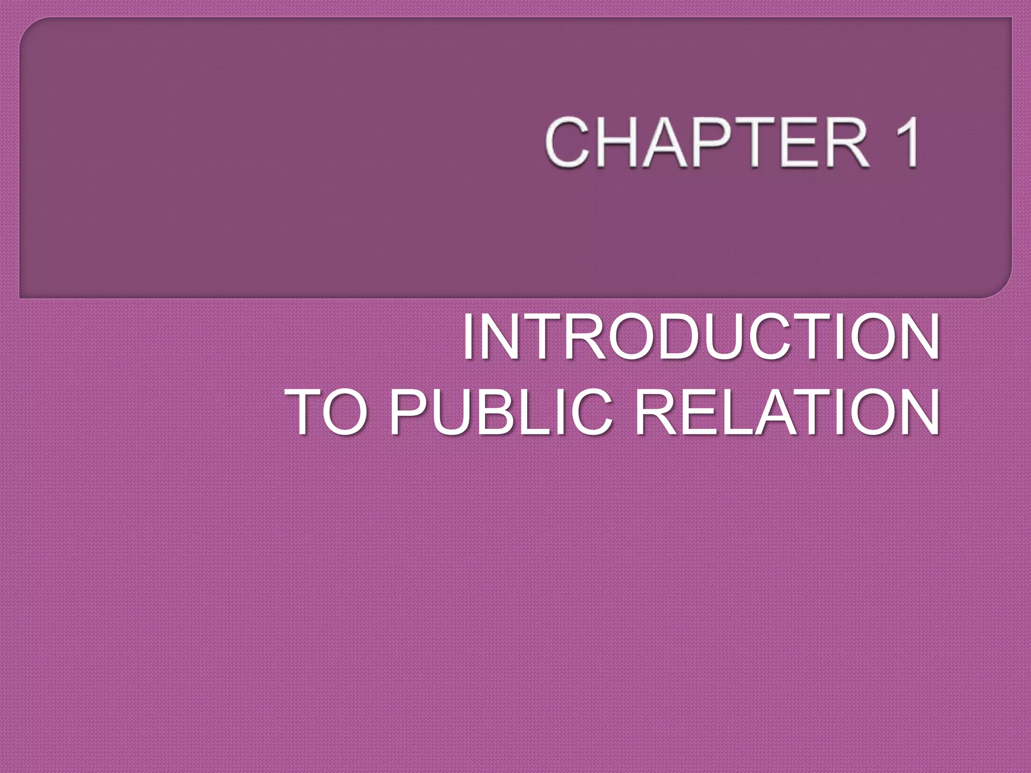 Chapter 1 PUBLIC RELATION | PPT