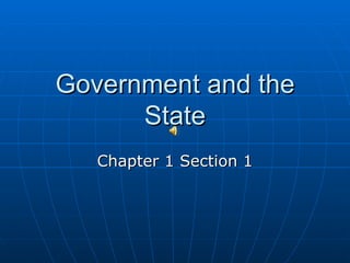Chapter 1 Section 1 (Government And The State) | PPT