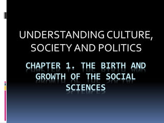 Chapter 1 the birth and growth of the social sciences | PPTX
