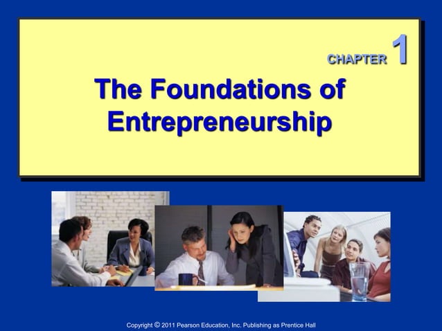 Chapter 1 the foundations of entrepreneurship | PPT | Startups | Business