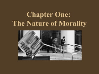 Chapter 1 the nature of morality | PPT