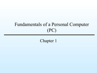 Fundamentals of a Personal Computer | PPT