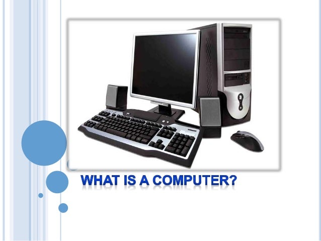 What is a Computer?