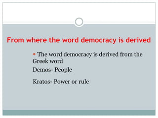 Chapter 1 What is Democracy Why Democracy.ppt | Civic affairs | Politics