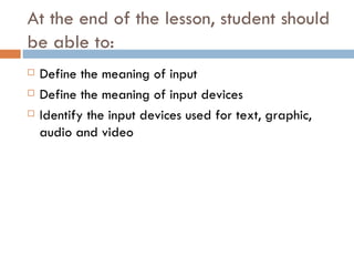 INPUT DEVICE | PPT | Computer Peripherals | Computing