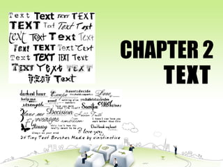 Chapter 2 : TEXT | PPT