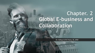 Chapter 2. global e business and collaboration | PDF