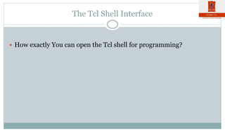 Introduction to TCL Programming : Tcl/Tk by Gaurav Roy | PPTX