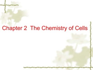 Basic concept of the Cell biology of humen being Chemistry of Cells.ppt