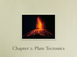 Chapter 2.1 Plate Tectonics | PPT