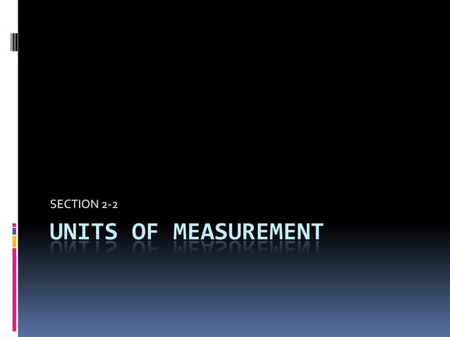Chapter 2.2 : Units of Measurement | PPT