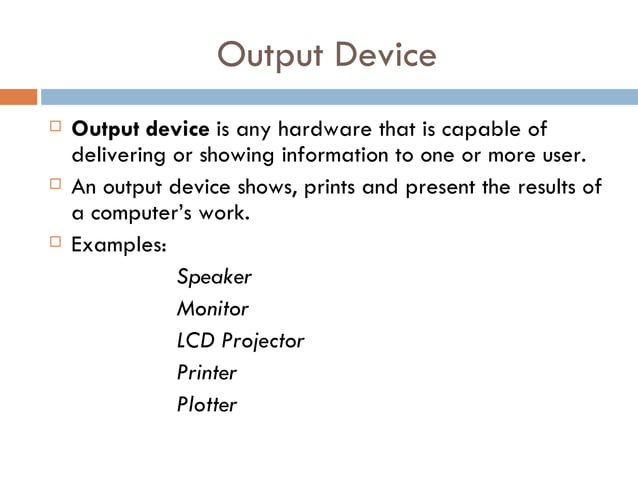 OUTPUT DEVICE | PPT | Computer Peripherals | Computing