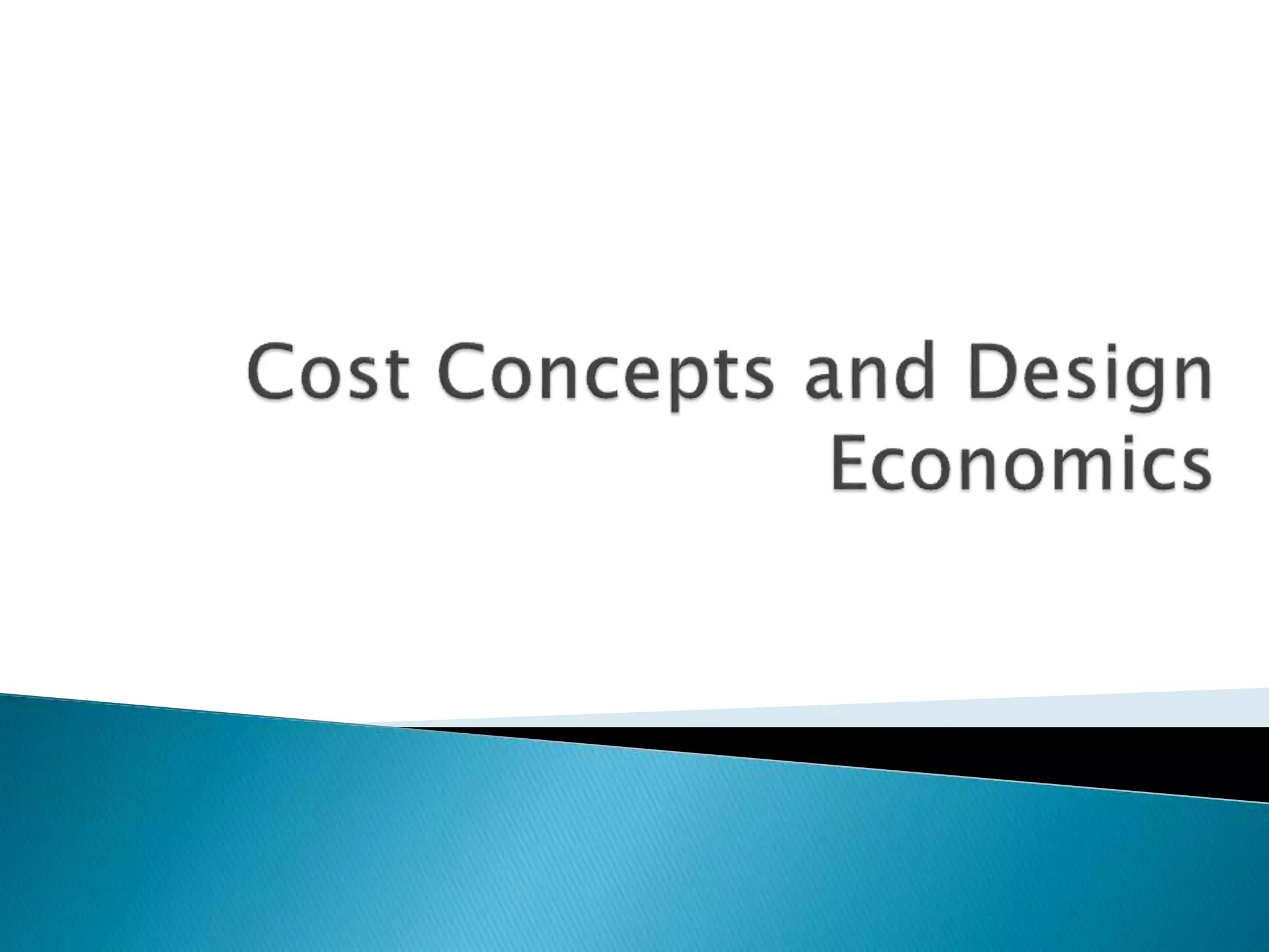 Cost concept and design economics .pptx
