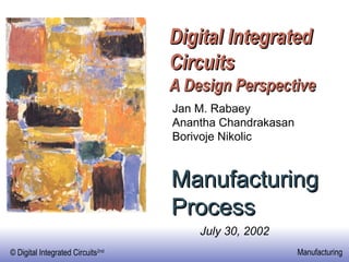 chapter2 digital integrated circuit_manufacturing process | PPT